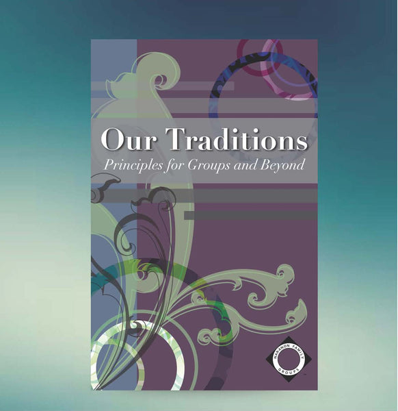 Our Traditions - Principles for Groups and Beyond - NEW – Nar-Anon Webstore